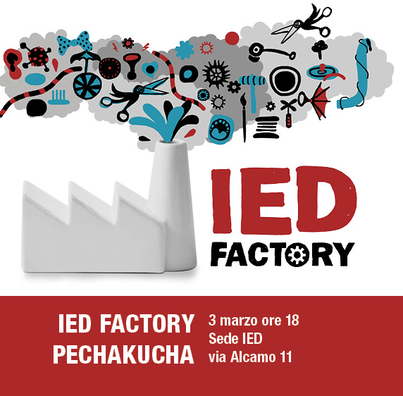 IED Factory PechaKucha | Artribune